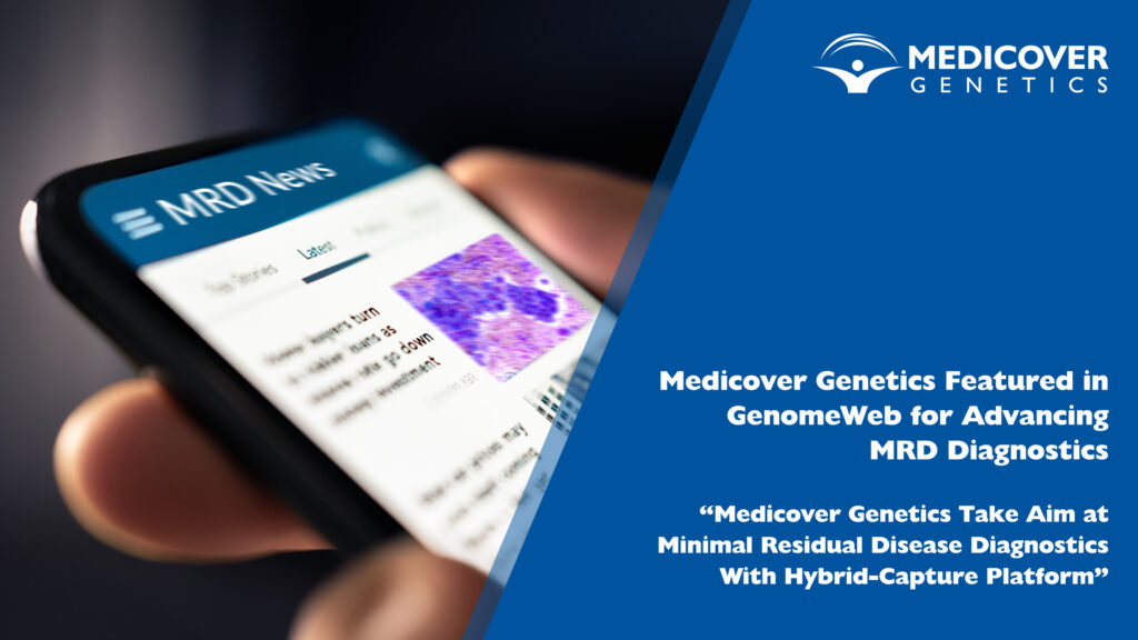 Medicover Genetics featured in GenomeWeb for advancing MRD diagnostics ...